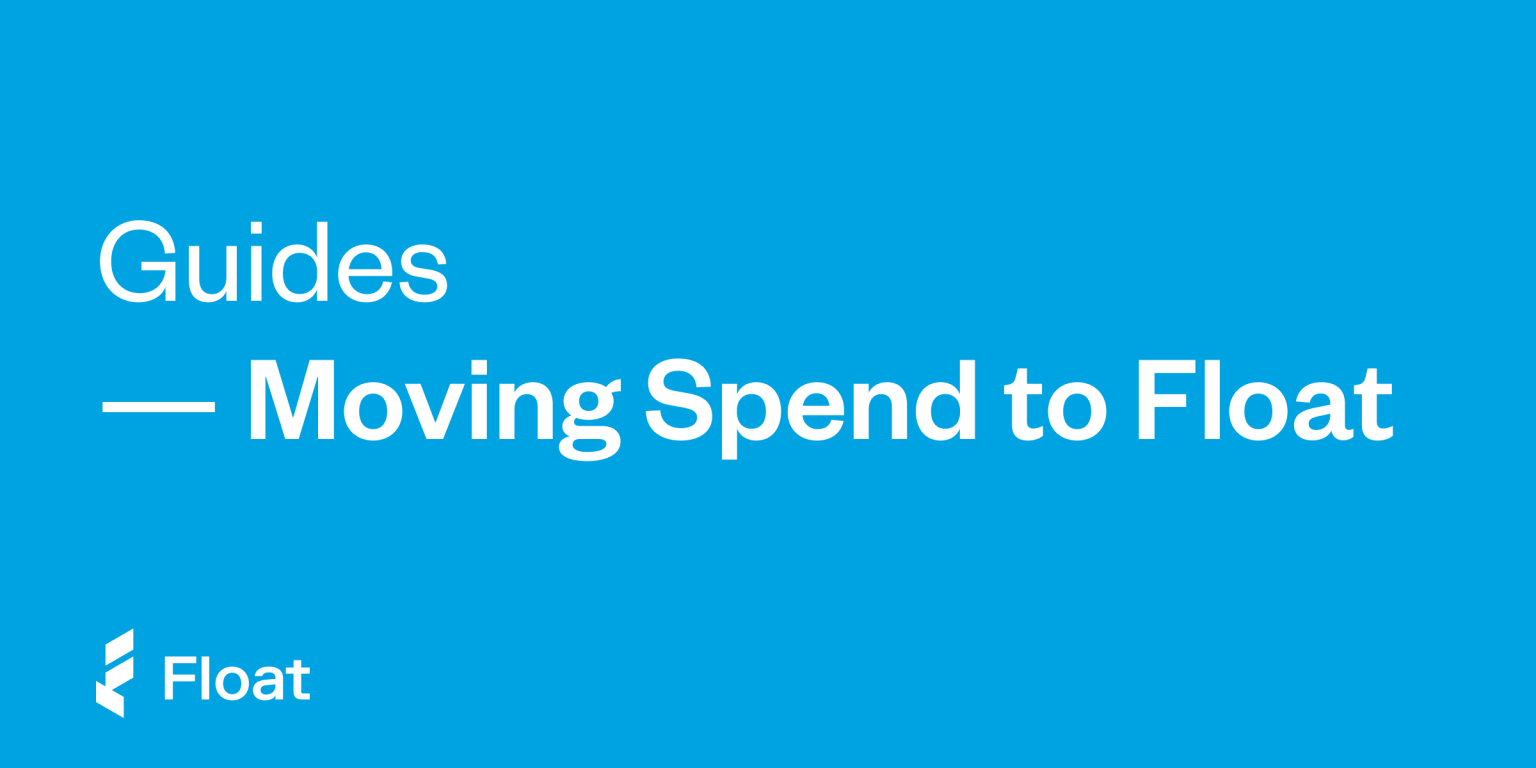 Moving Spend to Float - Float